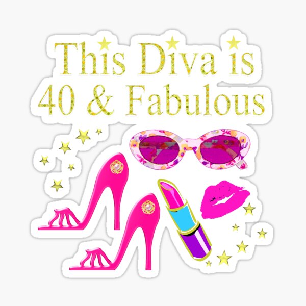 "PRETTY PINK 40 YEAR OLD DIVA DESIGN" Sticker by JLPOriginals | Redbubble