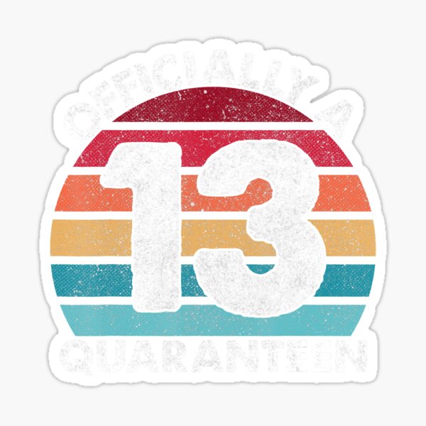 "13th Birthday Officially a Quaranteen Teenager 13 Years Old" Sticker ...