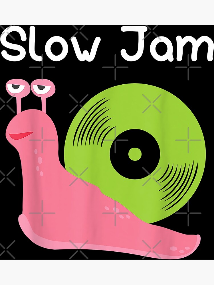 "Slow jam" Poster by pnkpopcorn | Redbubble