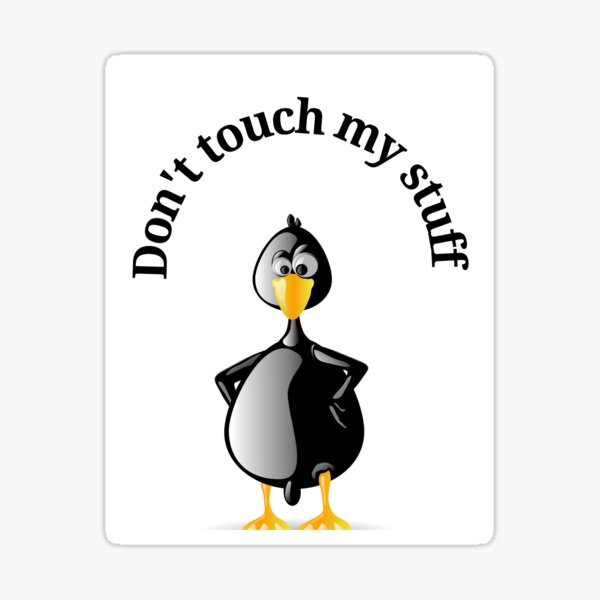 "Don't touch my stuff" Sticker for Sale by Hanandeames | Redbubble