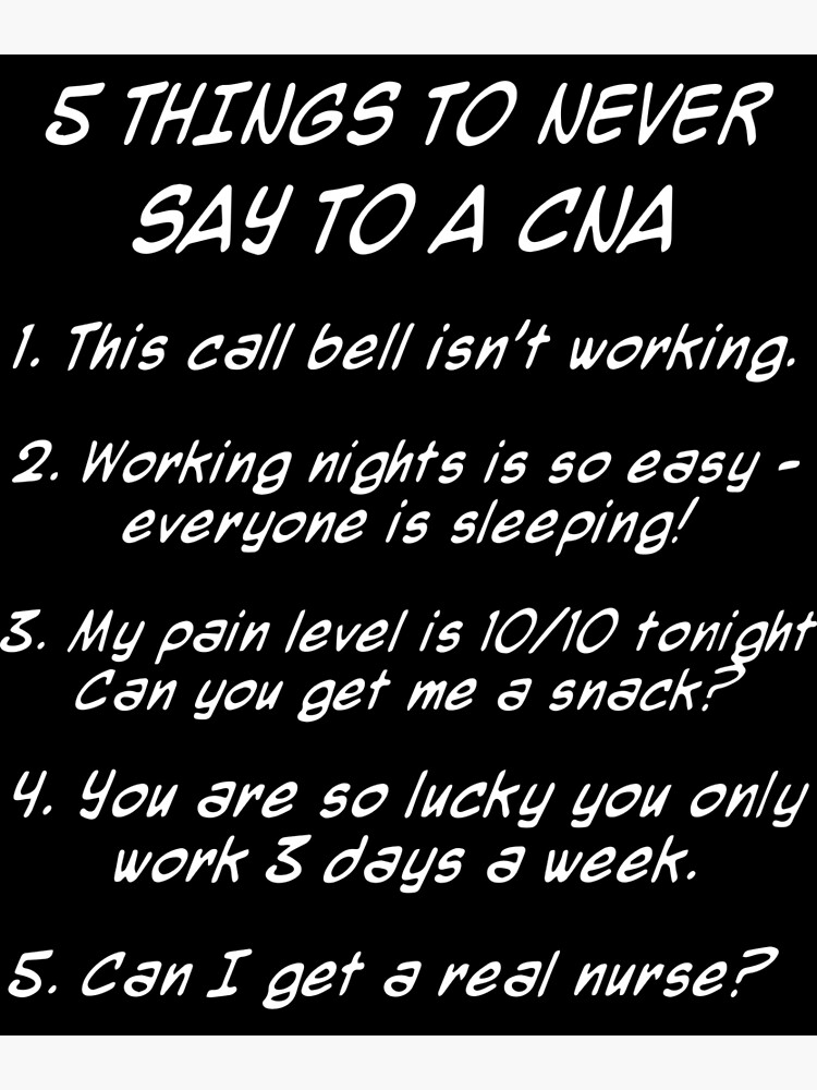 "5 things to never say to a CNA this call bell is not working working ...