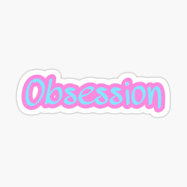 "OBSESSION" Sticker by xkarlax | Redbubble