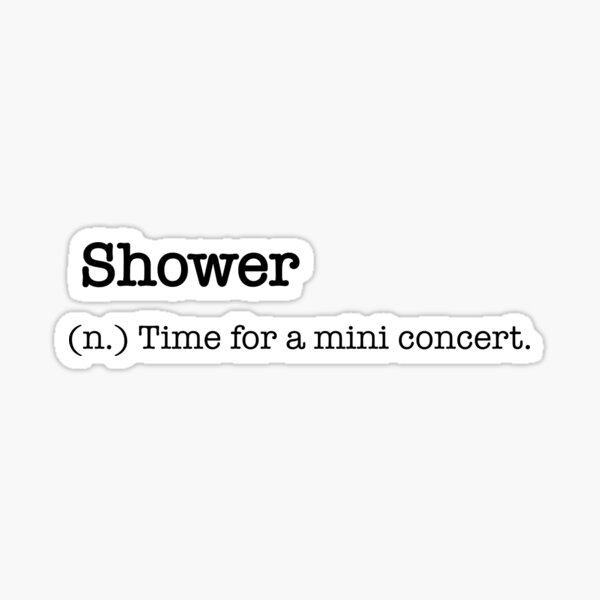 Shower Dictionary Definition Singing In The Shower Sticker For shower-dictionary-definition-singing-in-the-shower-sticker-for