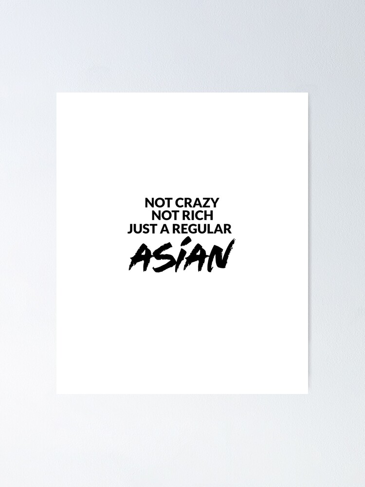 Not Crazy Not Rich Just Asian Crazy Rich Asians Design In Black Text