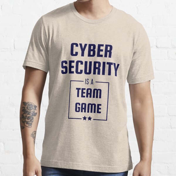 "Cyber Security is a Team Game - Security Quotes" T-shirt for Sale by ...