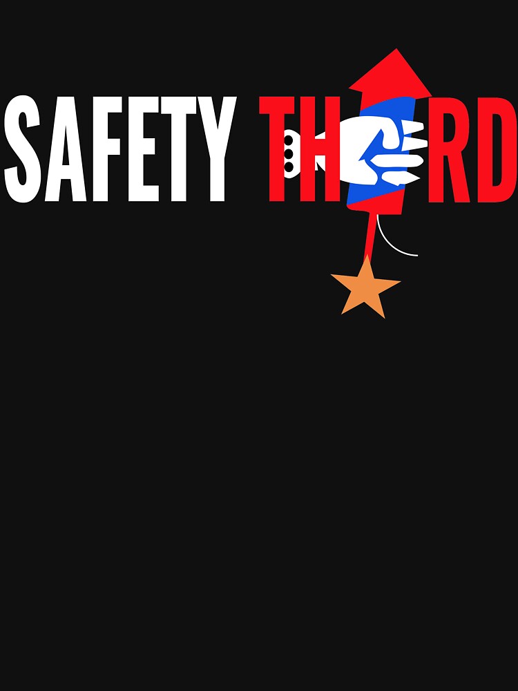 "fireworks Safety Third shirt, safety third mask, safety third sticker ...