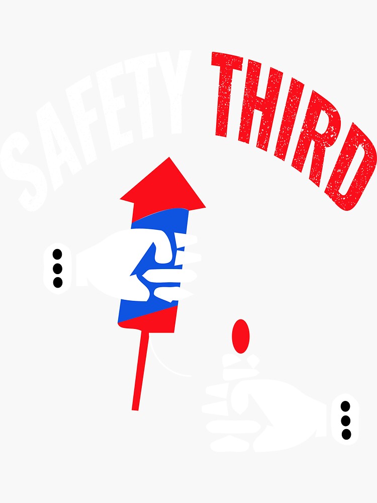 "fireworks Safety Third shirt, safety third mask, safety third sticker ...