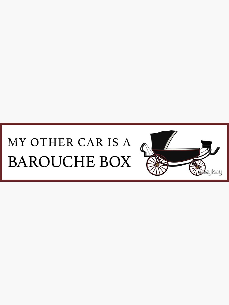"Copy of My Other Car Is A Barouche Box" Sticker for Sale by easykay ...