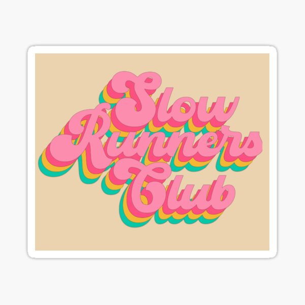 "Slow Runners Club" Sticker for Sale by lisadw123 | Redbubble