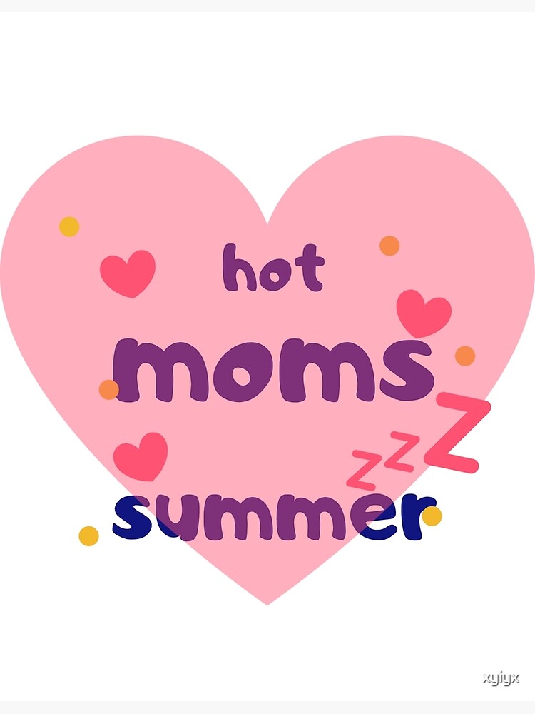 "hot moms summer" Poster for Sale by xyiyx | Redbubble