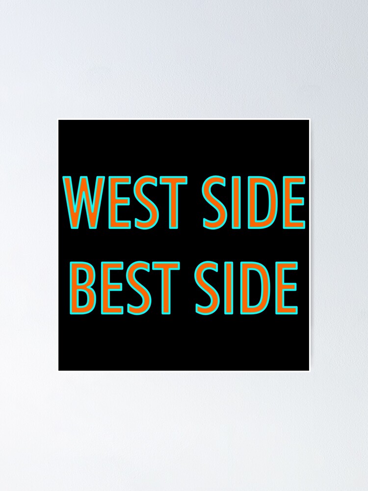 "West side best side" Poster by TEEQ | Redbubble