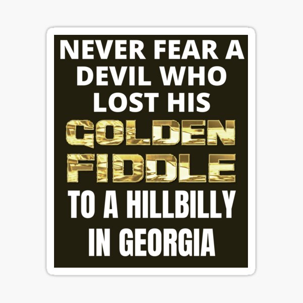 "Never Fear A Devil Who Lost A Golden Fiddle To A Hillbilly In Georgia ...