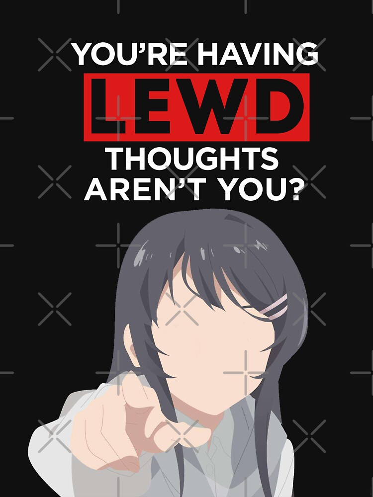 "Mai Sakurajima Funny Quotes Bunny Girl Senpai" T-shirt for Sale by ...