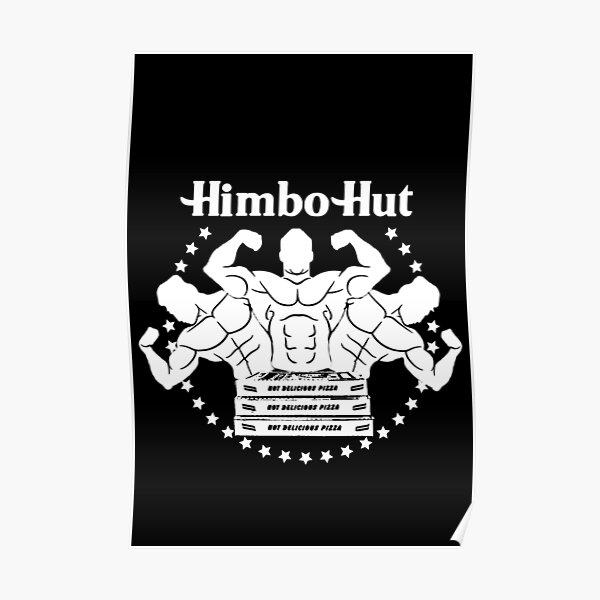 "himbo hut 2" Poster by bennysiegel | Redbubble