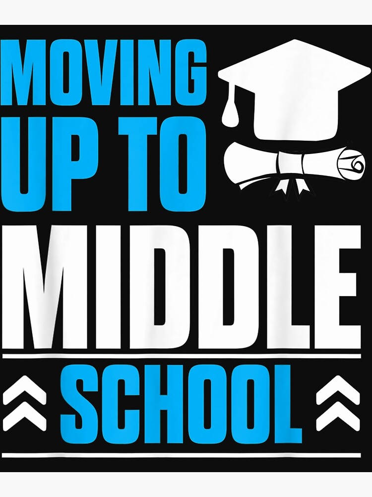 "Moving Up To Middle School Elementary School Graduation" Poster by ...