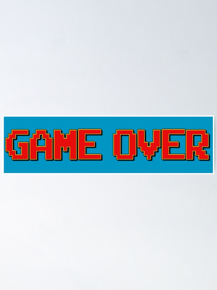 "8 Bit Game Over" Poster by simonbreeze | Redbubble