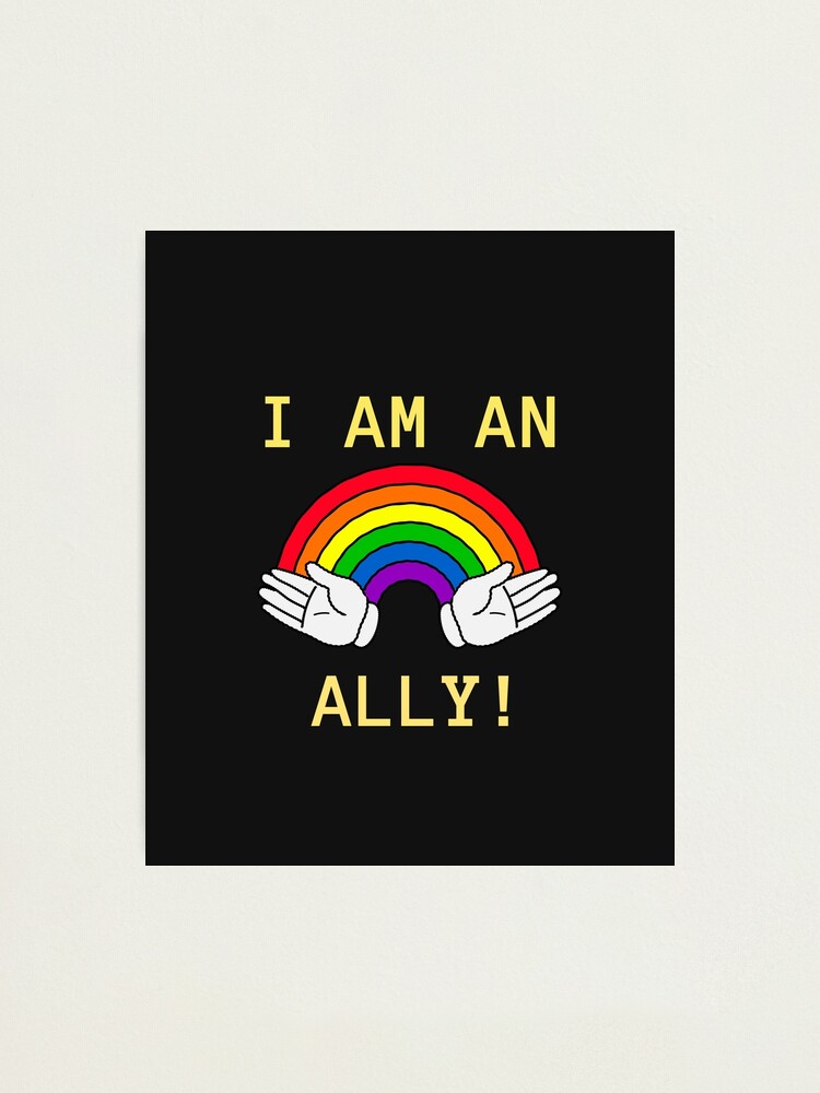 "I AM AN ALLY/PRIDE MONTH MEME" Photographic Print by RheaLiveArt ...