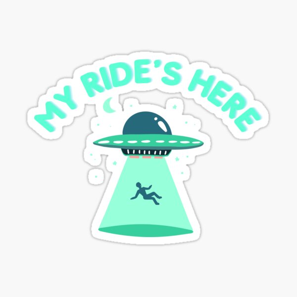 "my ride's here" Sticker for Sale by goblinbabe | Redbubble