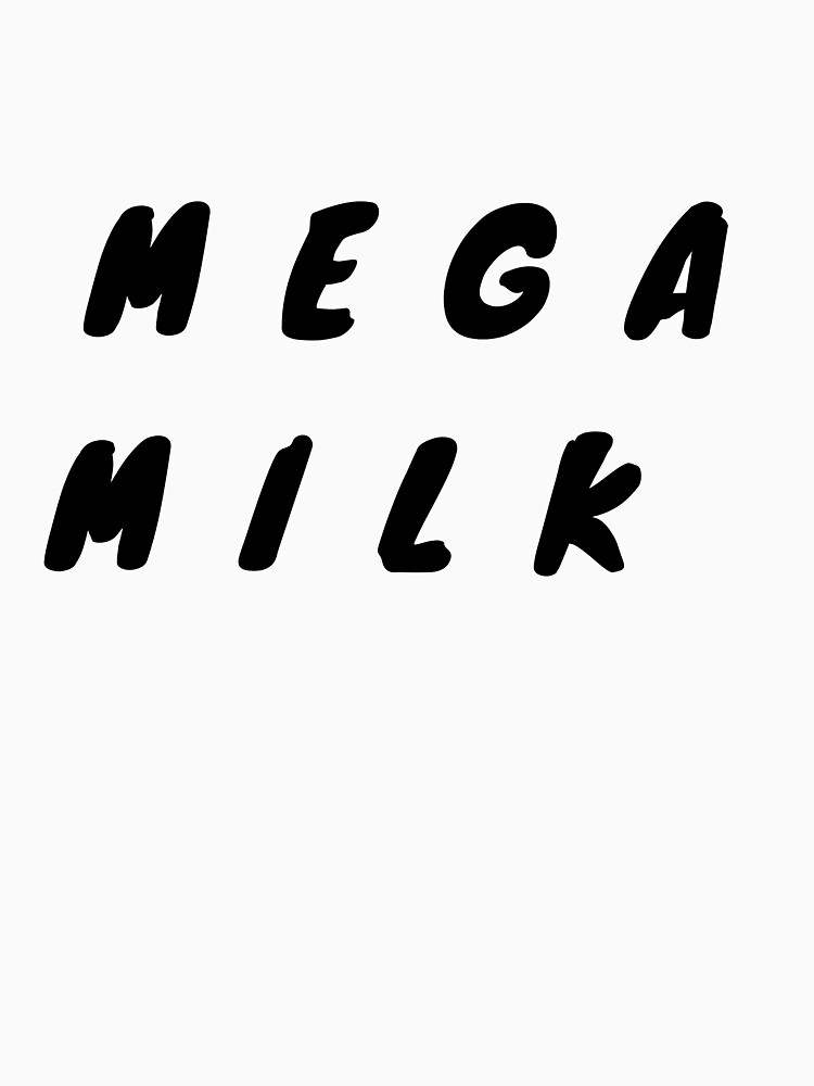 Mega Milk T Shirt For Sale By Simyadesigne Redbubble Mega Milk