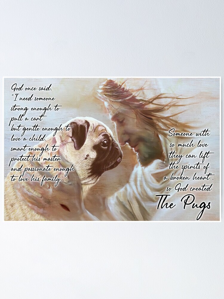 Póster «Dios Perro Pug - Dios dijo una vez: "Necesito a alguien lo ...