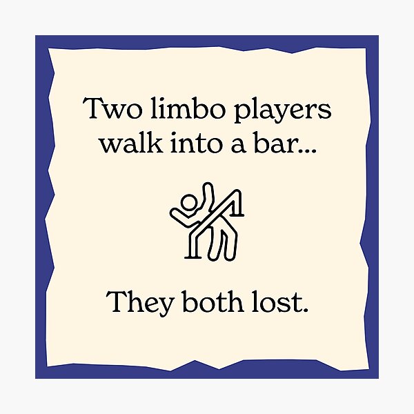 "Dad Jokes - Zwei Limbo-Spieler betreten eine Bar..." Fotodruck von ...