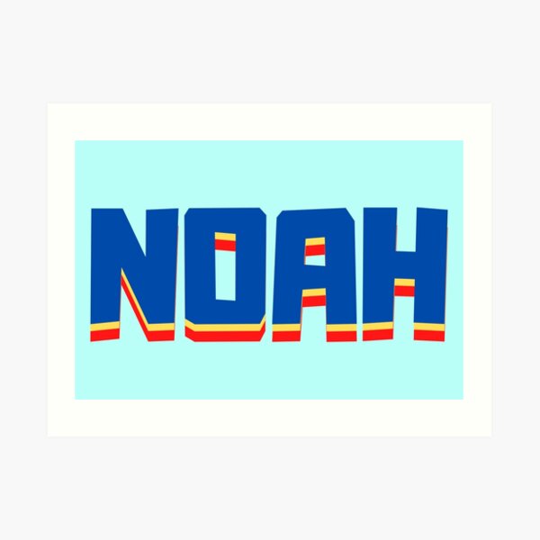 Noah Name Art Prints | Redbubble