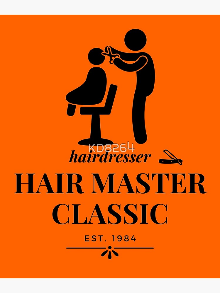 "Hairdresser Hair Master Classic t-shirts" Poster for Sale by KD8264 ...