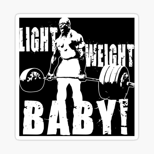 "Light Weight Baby! - Ronnie Coleman" Sticker for Sale by BonnieJonesa ...