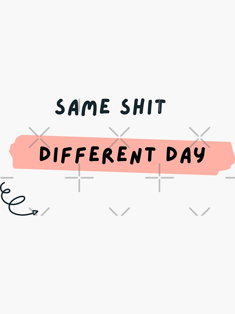 "Same shit different day attitude fun design pink black letters ...