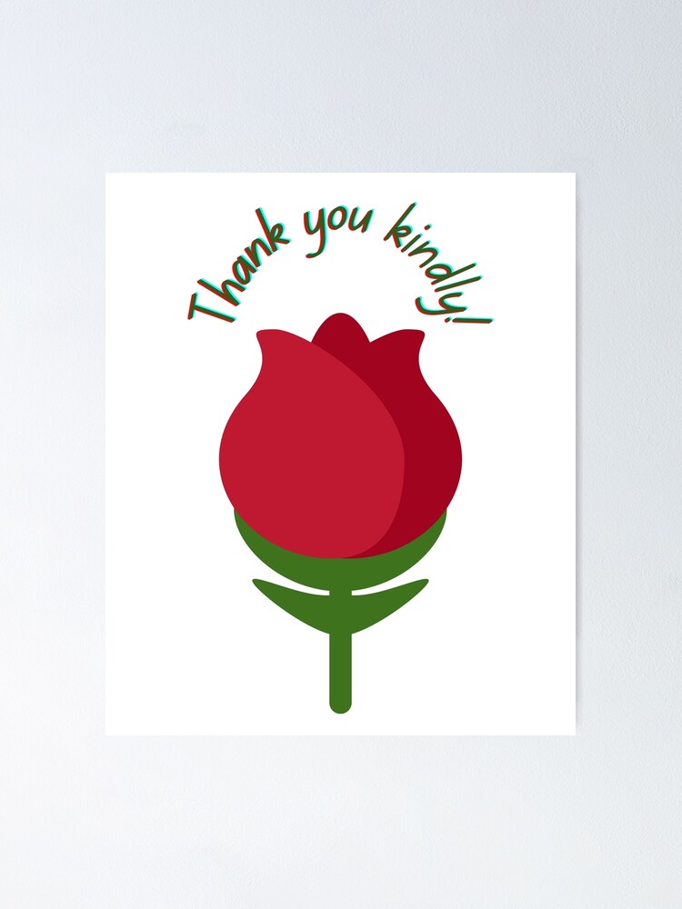 "Thank you kindly!" Poster for Sale by DearMollyMay | Redbubble