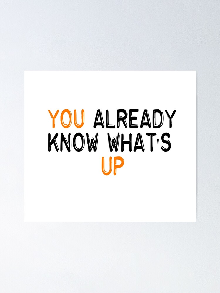 Waz Up Quotes Up Quotes BrainyQuote