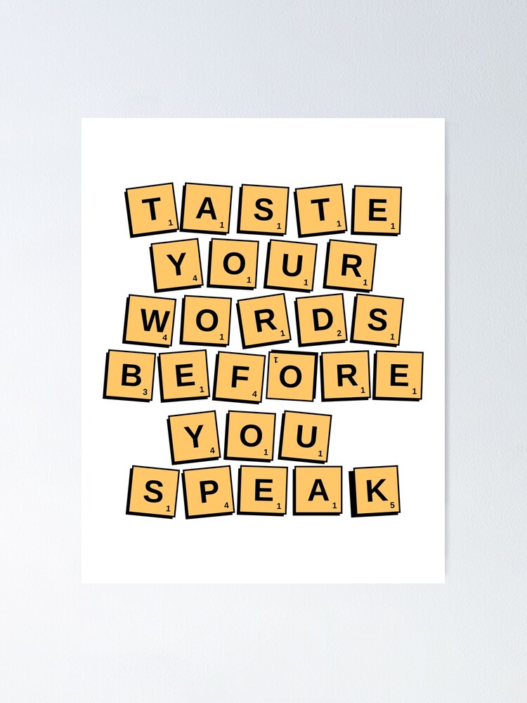 "Taste Your Words Before You Speak" Poster by geekygirlprint | Redbubble