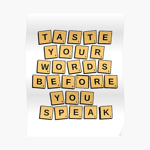 "Taste Your Words Before You Speak" Poster by geekygirlprint | Redbubble