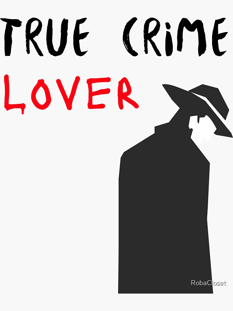 "true crime lover " Sticker for Sale by RobaCloset | Redbubble