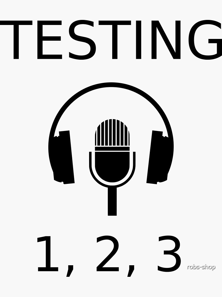"testing 123 microphone musician singer" Sticker for Sale by robs-shop ...