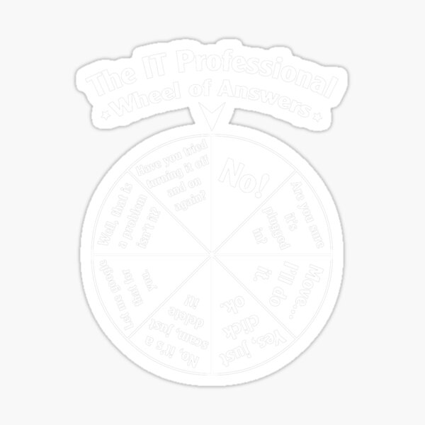 "The IT Professional Wheel of Answers " Sticker for Sale by ...