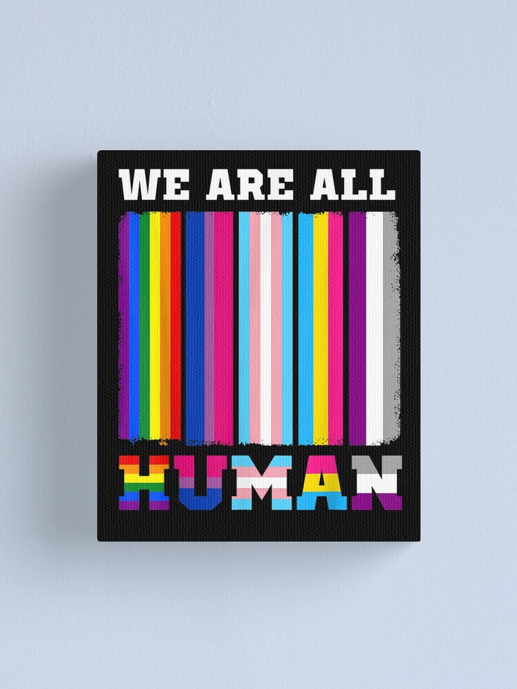 "We Are All Human - LGBTQIA+ - Pride Month, LGBT Flag, Pride Parades ...
