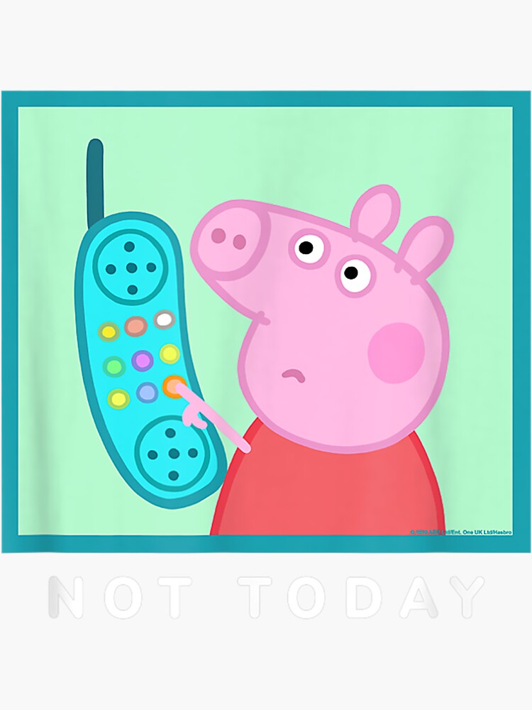"Pepp4z Pig Not Today" Sticker for Sale by mavishudson70 | Redbubble