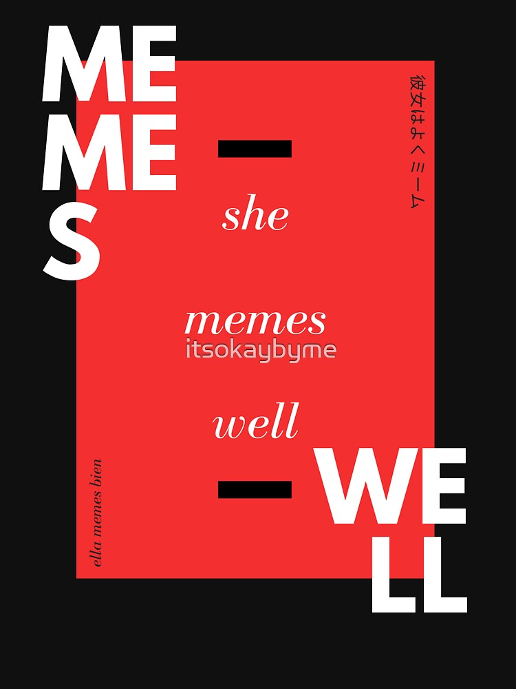 "She Memes Well | Graphic | Meme" T-shirt for Sale by itsokaybyme ...