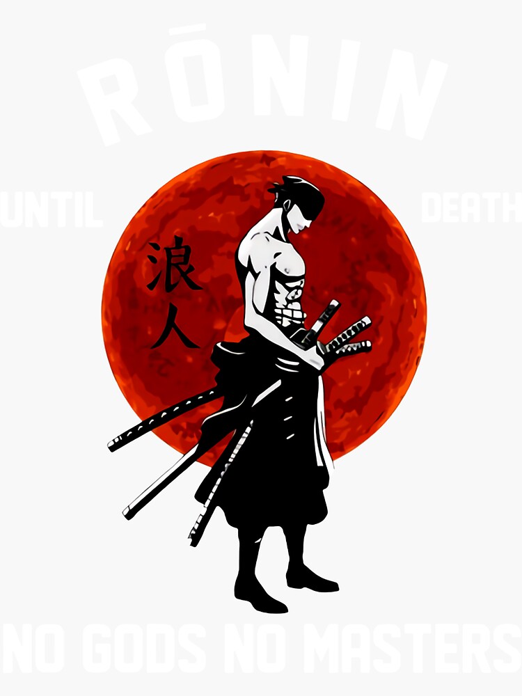 "Roronoa Zoro Ronin Until Death no Gods no Masters ao đen" Sticker for ...