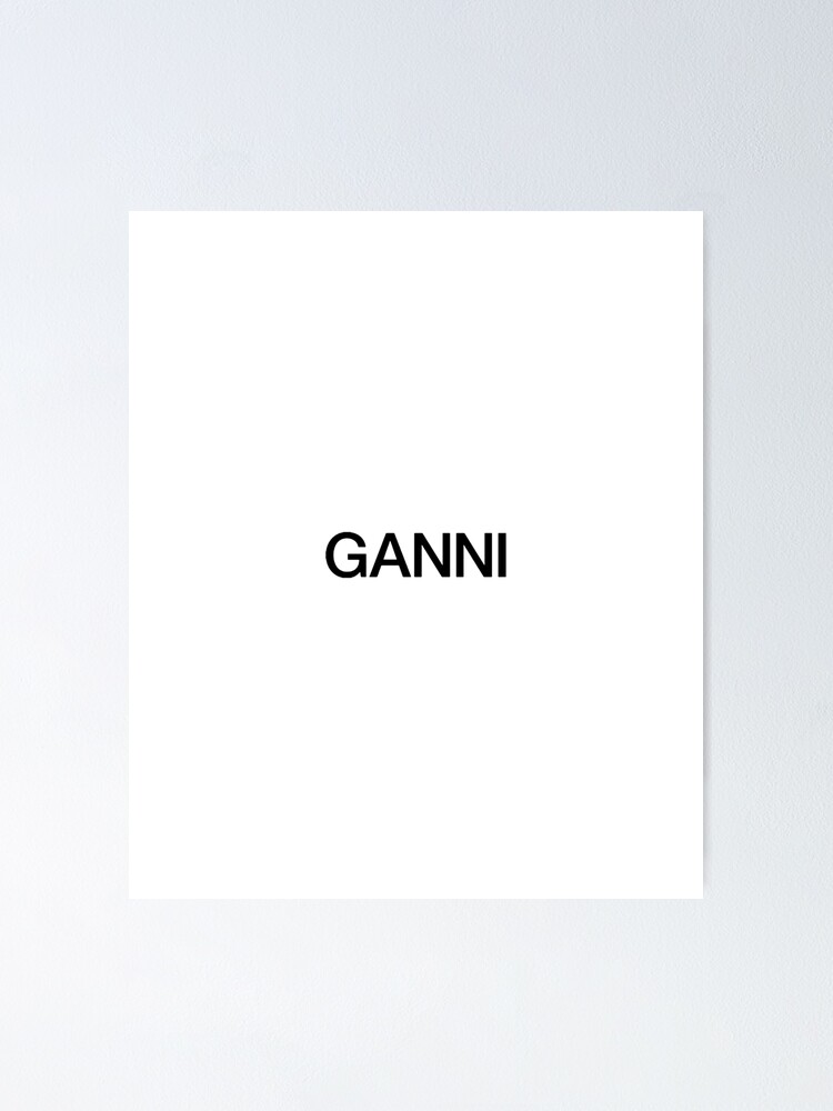 "ganni" Poster by veuayen | Redbubble