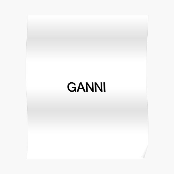 "ganni" Poster by veuayen | Redbubble