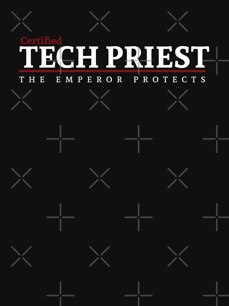 "Certified - Tech Priest" T-shirt for Sale by exterminatus | Redbubble ...