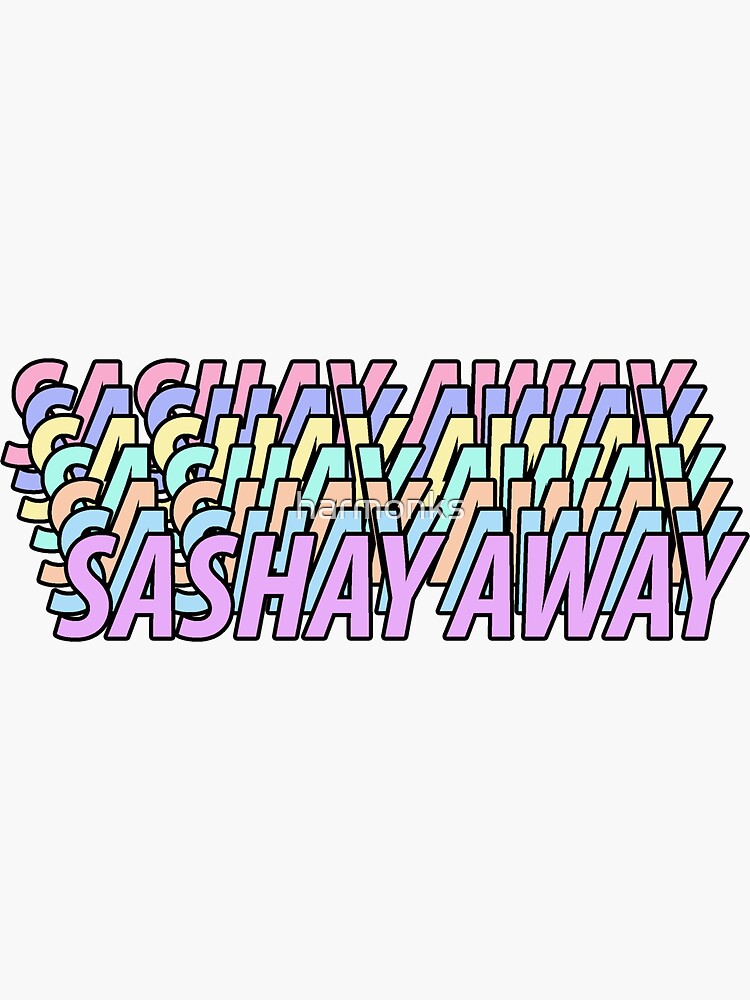 "SASHAY AWAY" Sticker for Sale by harmonks | Redbubble