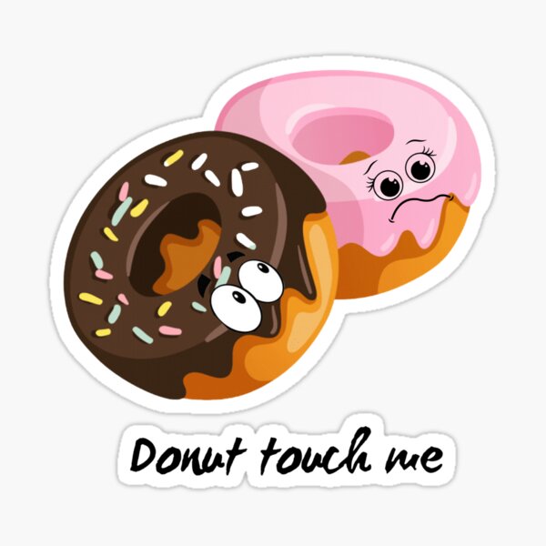 "donut touch me" Sticker for Sale by lizaanoeschger | Redbubble