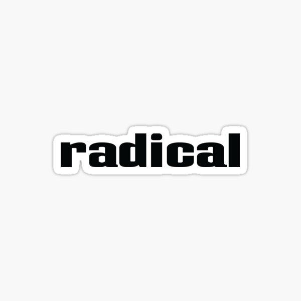 "Radical" Sticker for Sale by GoodVibesWX9 | Redbubble