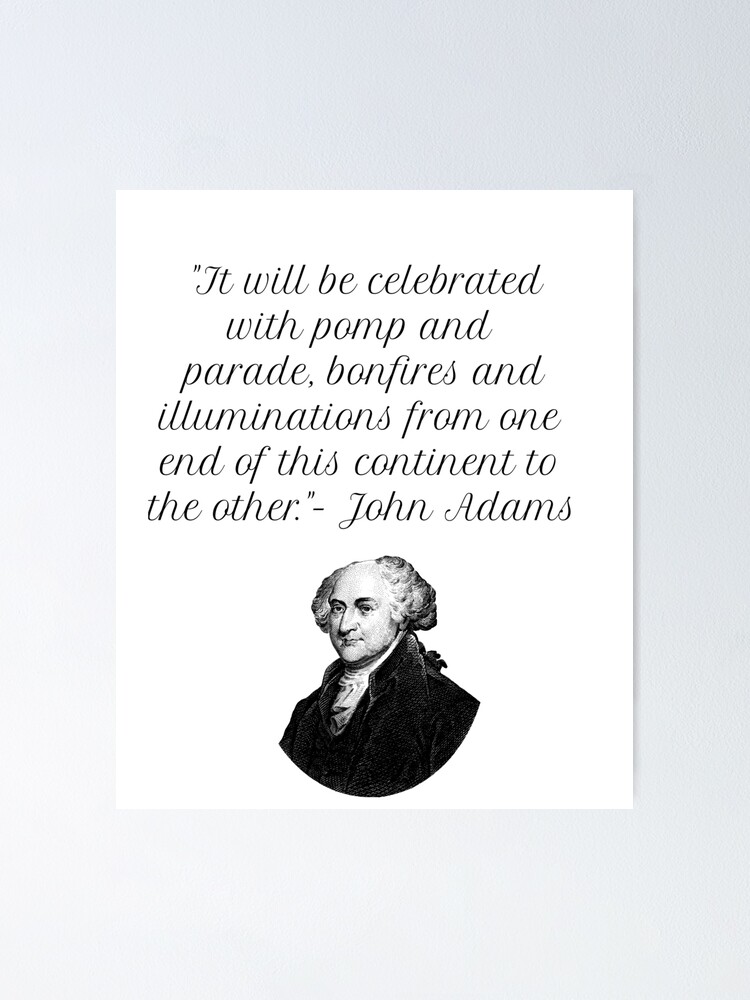 "John Adams on the fourth 4th of July " Poster by classicmusings ...