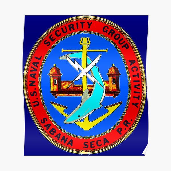 "NAVAL SECURITY GROUP ACTIVITY, SABANA SECA, PR" Poster for Sale by ...