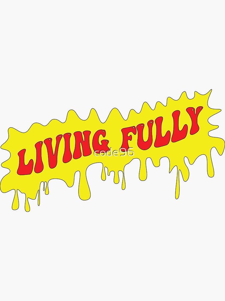 "Living Fully" Sticker for Sale by code96 | Redbubble