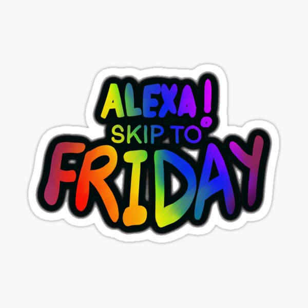 "Alexa skip to Friday -Pride colours" Sticker by Artymis-Ash | Redbubble